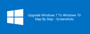 Step By Step Upgrade Process From Windows 7 To Windows 10