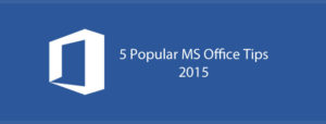 5 Popular MS Office Tips From 2015