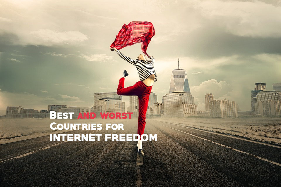 Most Free Countries: Best and Worst Countries for Internet Freedom