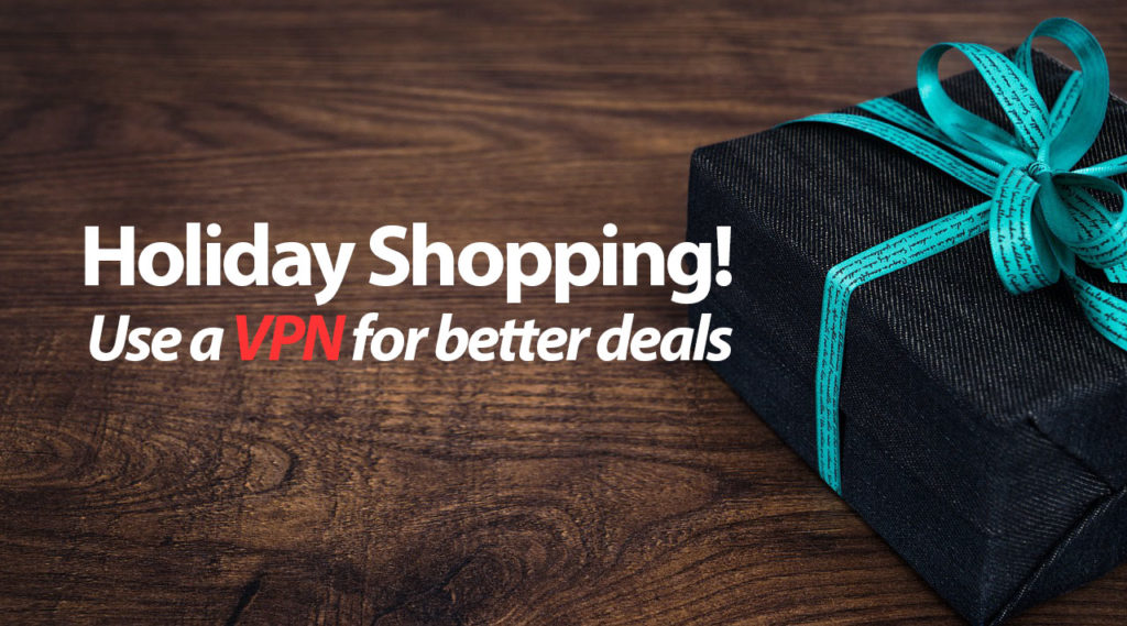 VPN for Holidays: Get Better Seasonal Shopping Deals