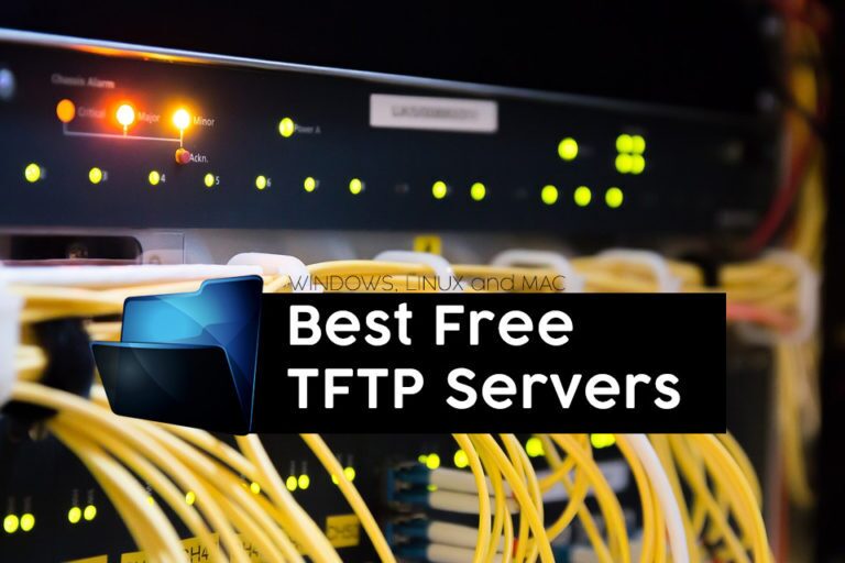 7 Best free TFTP Servers for Windows, Linux, and Mac | 2022
