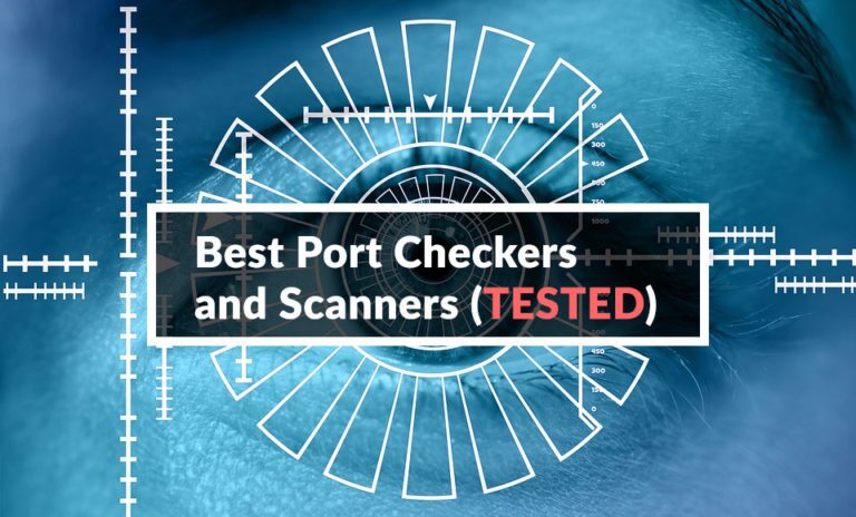10 Best Port Scanners and Checkers that Are Free