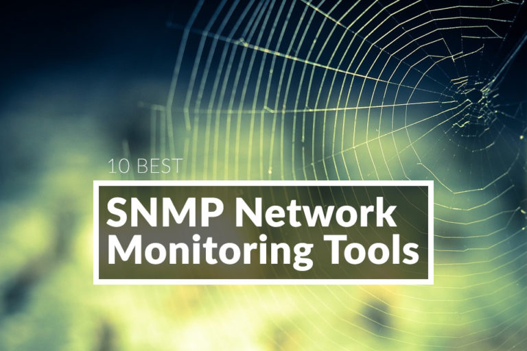 Best SNMP Network Monitoring Tools | Put to Test | 2022