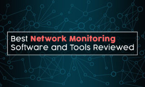12 Best Network Monitoring Software and Tools Reviewed in 2022