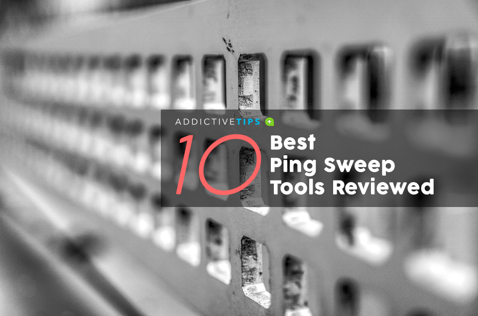 10 Best Ping Sweep Tools To Tell You More About Your Network 10 Best Ping Sweep Tools To Tell You More About Your Network