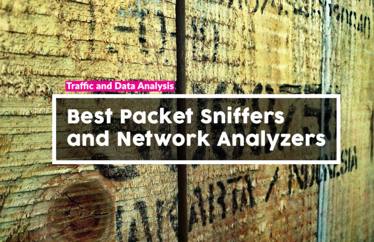 Top 7 Packet Sniffers and Network Analyzers | Review | 2022