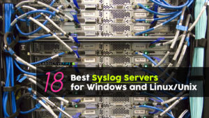 18 Best Syslog Servers for Windows and Linux/Unix