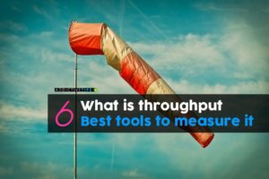 What Is Throughput? 6 Best Tools to Measure Throughput