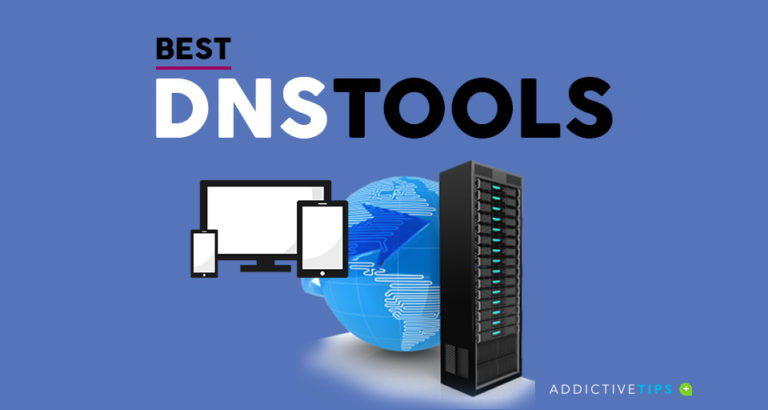 5 Best DNS Tools to Assist Network Admins | 2022 | Addictive Tips
