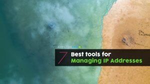 The 7 Best Tools for Managing IP Addresses | 2022 | Addictive Tips