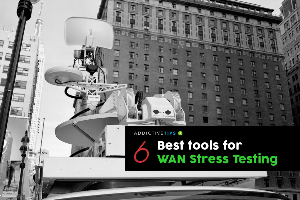 The 6 Best WAN Stress Testing Tools | Review | 2022 | Addictive Tips