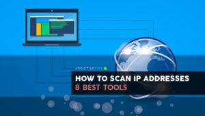 7 Best Tools for IP Addressses Scanning and How to Do It
