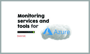 6 Best Microsoft Azure Monitoring Services And Tools