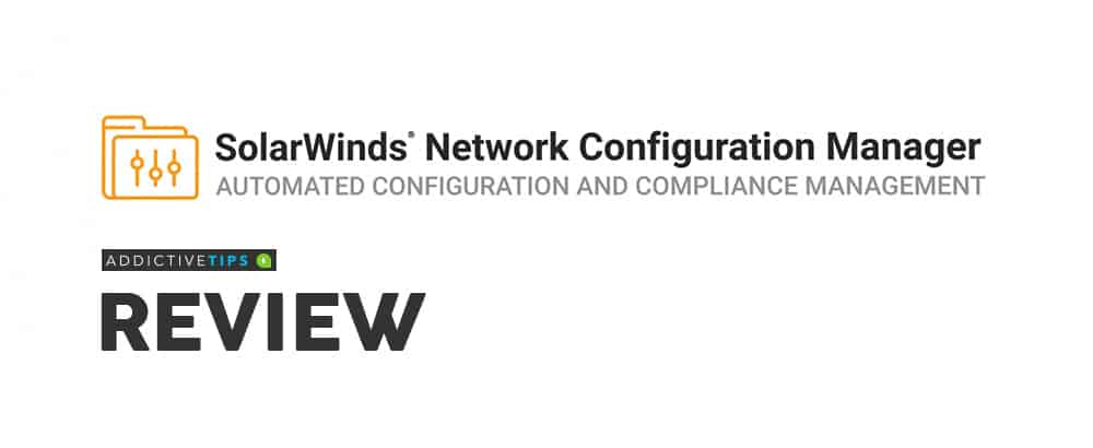 Solarwinds Network Configuration Manager 2022 Addictive Tips