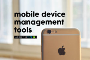 The 9 Best Mobile Device Management Tools | 2022 | Addictive Tips