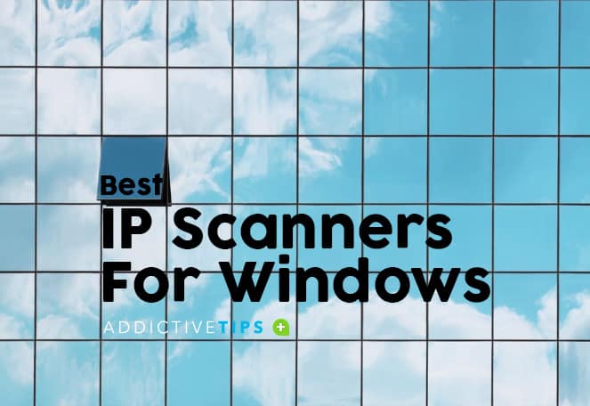 The 8 Best IP Scanners For Windows | 2022 | Addictive Tips