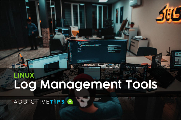 The 6 Best Log Management Tools For Linux | 2022 | Addictive Tips