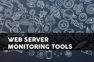 6 Best Web Server Monitoring Tools | Review | 2022 | Addictive Tips