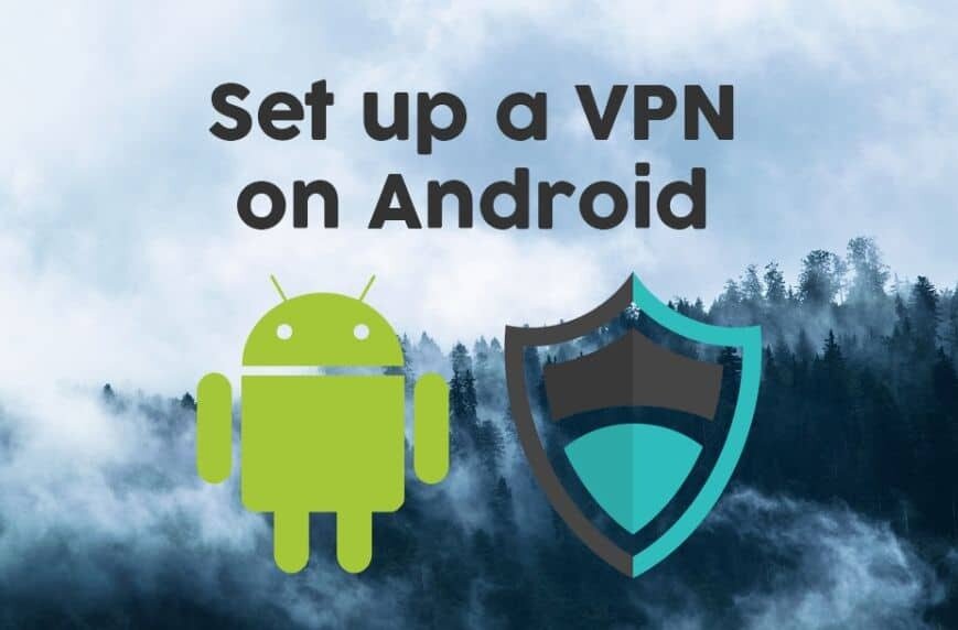 Come configurare una VPN su Android per migliorare la privacy e la ...