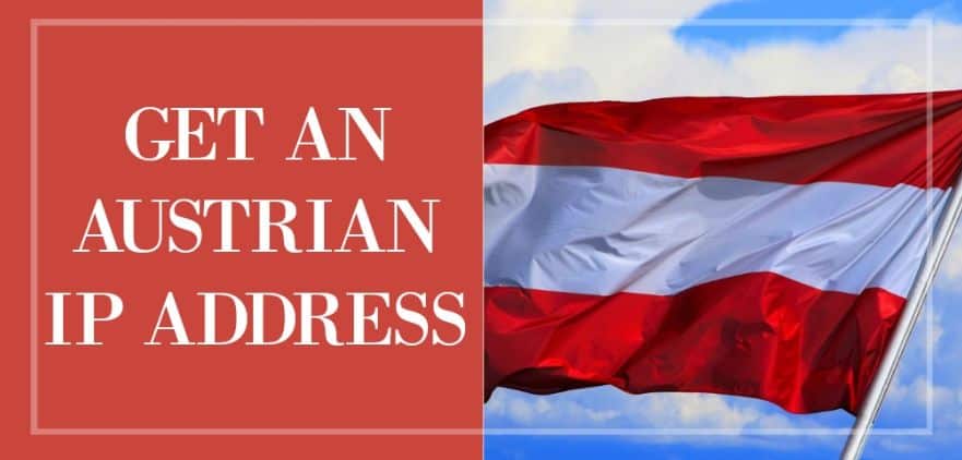 Come procurarsi un indirizzo IP austriaco da qualsiasi paese
