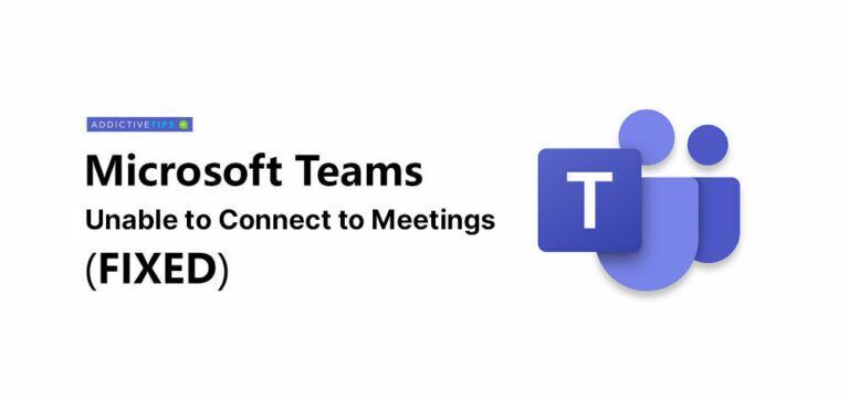 Fix Unable to Connect to Microsoft Teams Meetings (Guide)