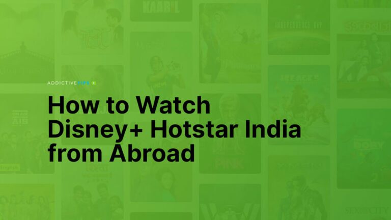 How to Watch Disney+ Hotstar India from Abroad