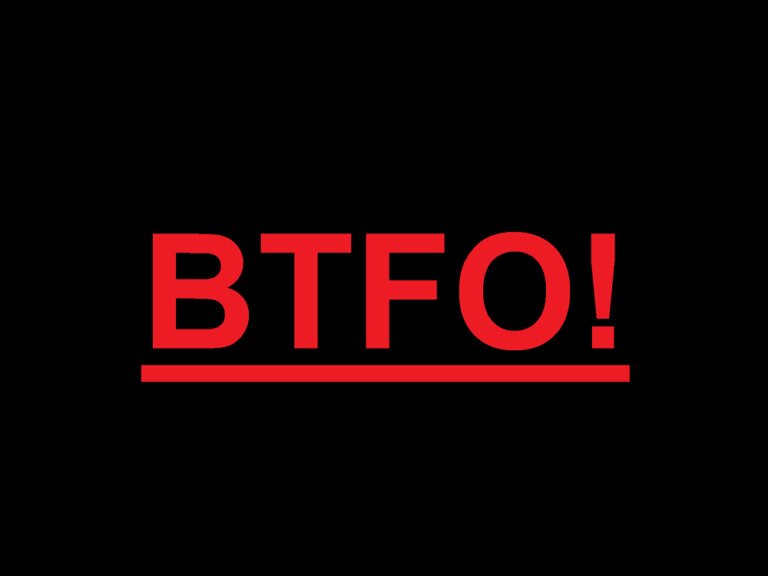 BTFO Meaning: What Does BTFO mean?