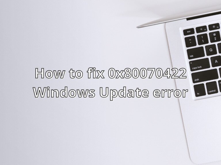 FIXED: Windows Update Error 0x80070422 (Full Guide)