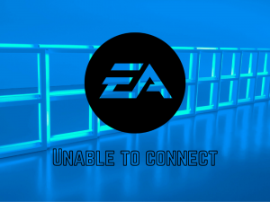EA.com Unable to Connect: How to Fix Connecting Problems to EA Servers