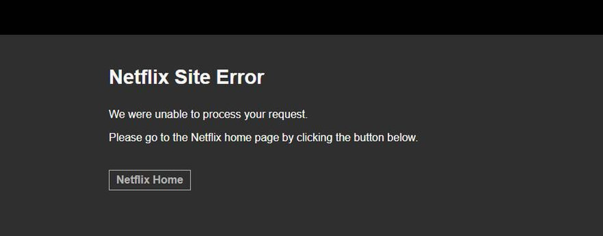 How to Fix the Netflix Site Error (We were unable to process your request)