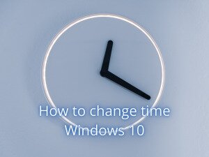 How to Change Time in Windows 10 - Set Time and Date (Tutorial)