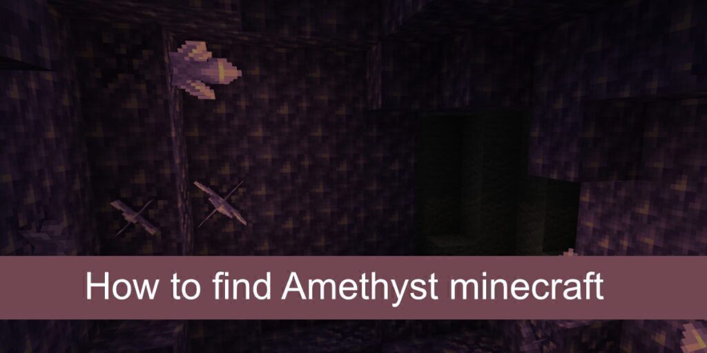 How to find Amethyst minecraft