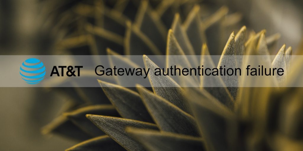 How to fix the AT&T U-verse gateway authentication failure