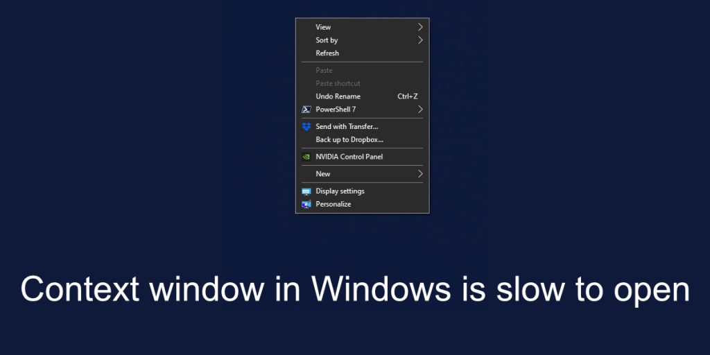 How to fix context window in Windows is slow to open