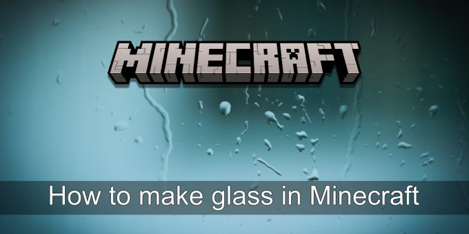 How to make glass in Minecraft