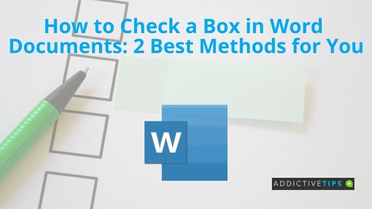 How to Check a Box in Word Documents - AddictiveTips 2022