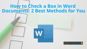 How to Check a Box in Word Documents - AddictiveTips 2022
