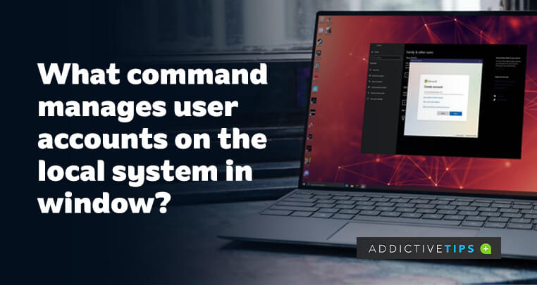 What Command Line Manages User Accounts on Windows Local System?