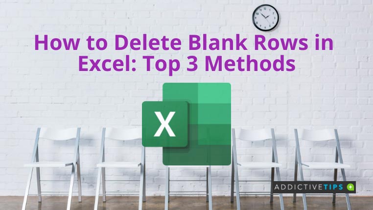 How To Delete Blank Rows In Excel AddictiveTips 2022