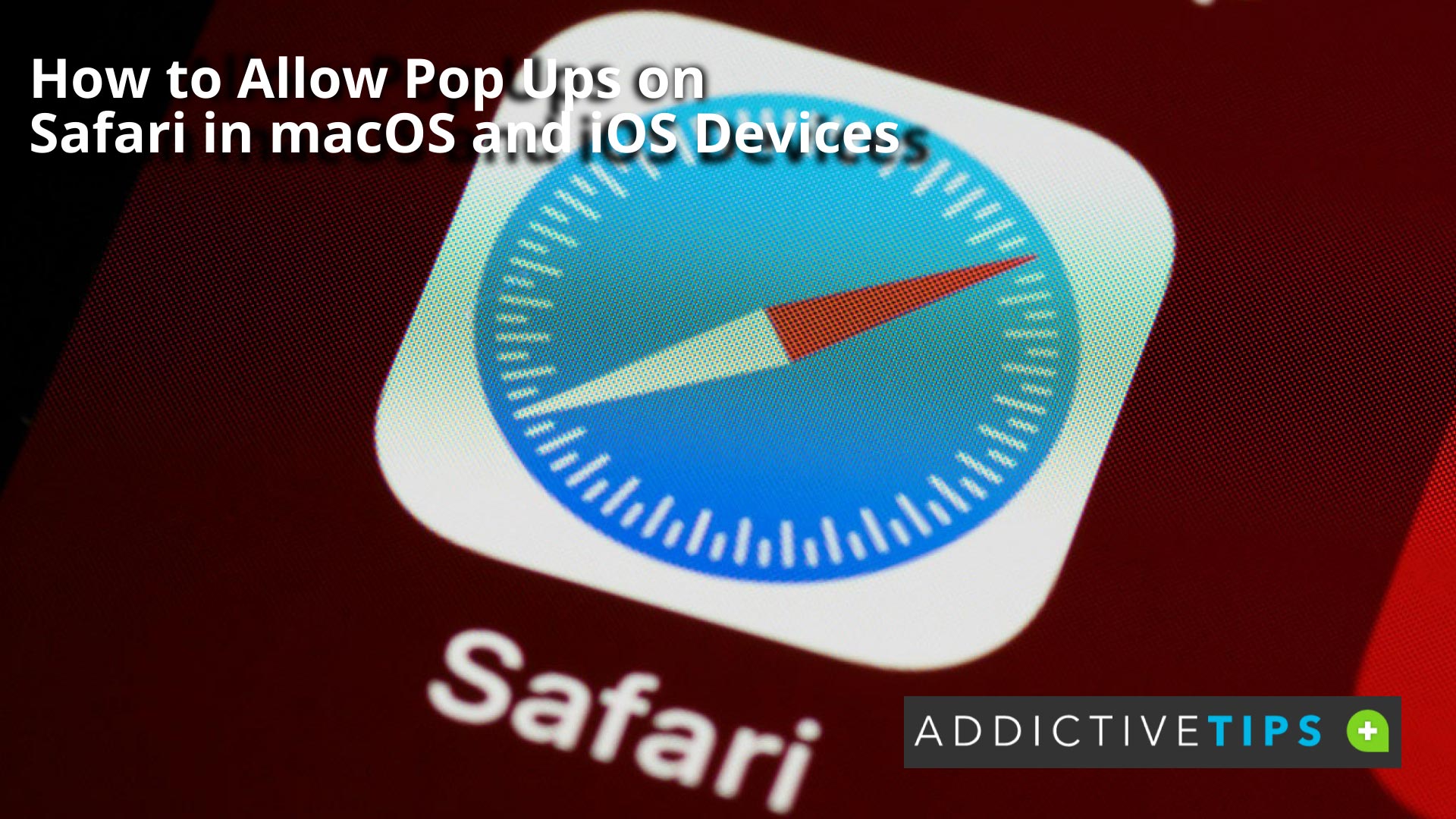 How to Allow Pop Ups on Safari Web Browser - AddictiveTips 2022