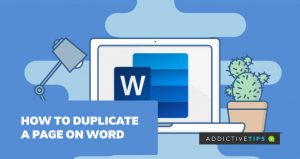 How to Duplicate a Page in Word: Everything You Need to Know