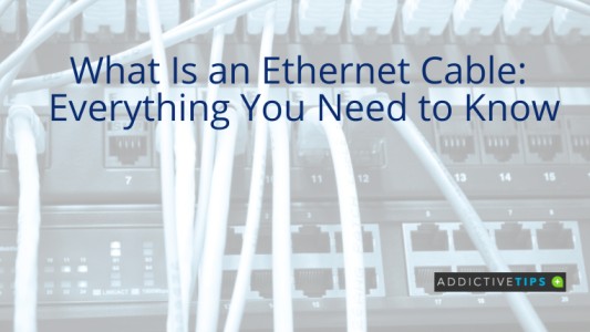 What Is an Ethernet Cable and Where to Use It - AddictiveTips 2022